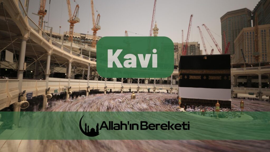 Kavi Anlamı Nedir? Ne İçin Okunmalıdır? | Allah'ın Bereketi | Allah'ın ...