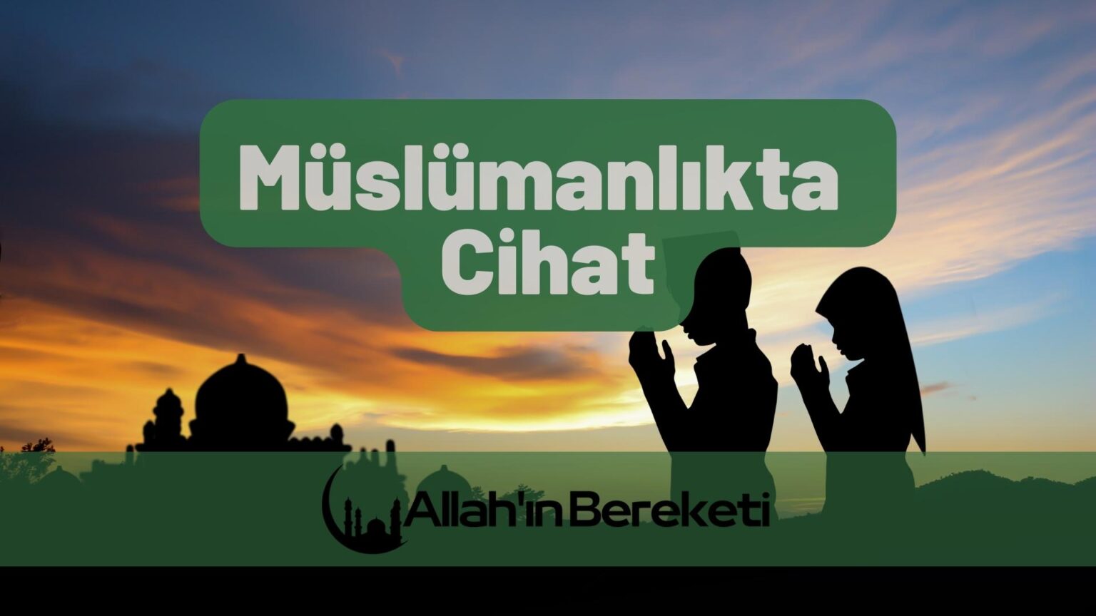 Müslümanlıkta Cihat Nedir? | Allah'ın Bereketi | Allah'ın İsimleri