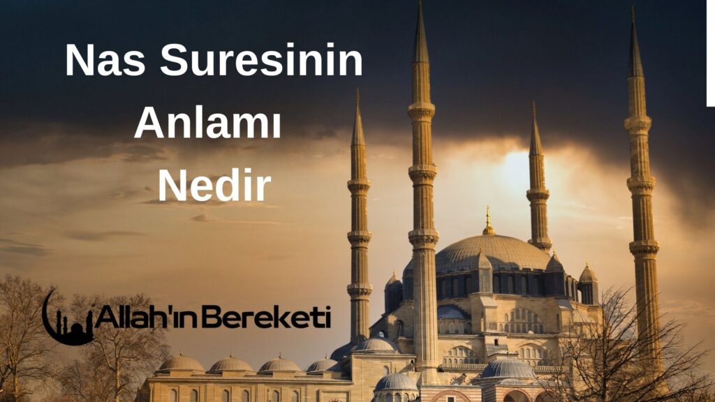 Nas Suresinin Anlamı Nedir? | Allah'ın Bereketi | Allah'ın İsimleri