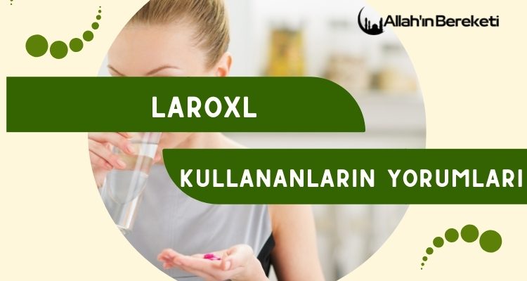 Laroxyl Kullananların Yorumları, Yan Etki Yapar mı? | Allah'ın Bereketi ...