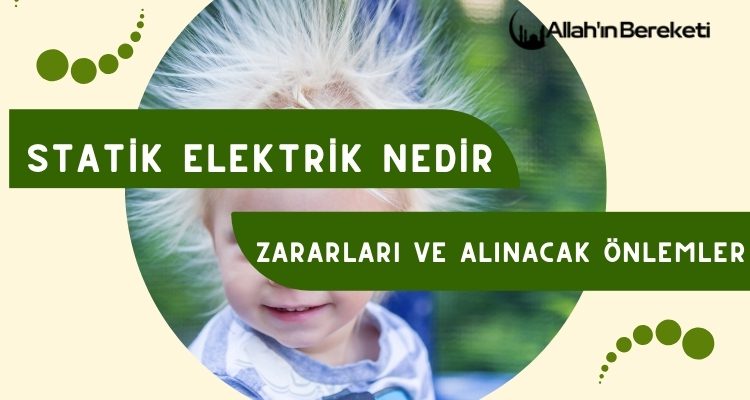 Statik Elektrik Nedir? Zararları Ve Alınacak Önlemler | Allah'ın ...